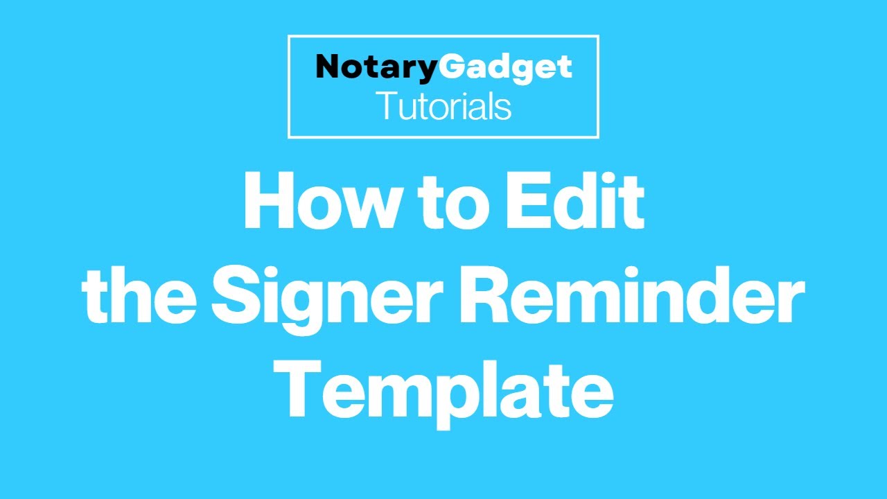 How to Edit the Signer Reminder Template - YouTube