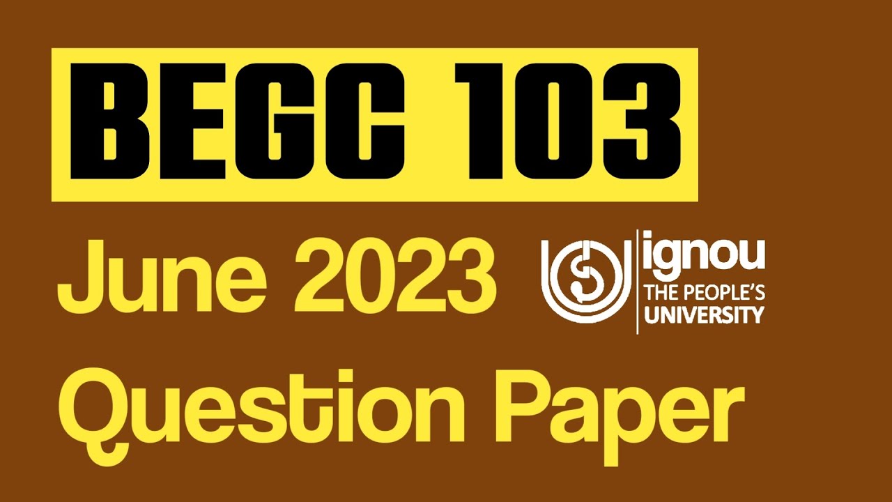 BEGC 103 June 2023 Question Paper | BEGC 103 Previous Year Question ...