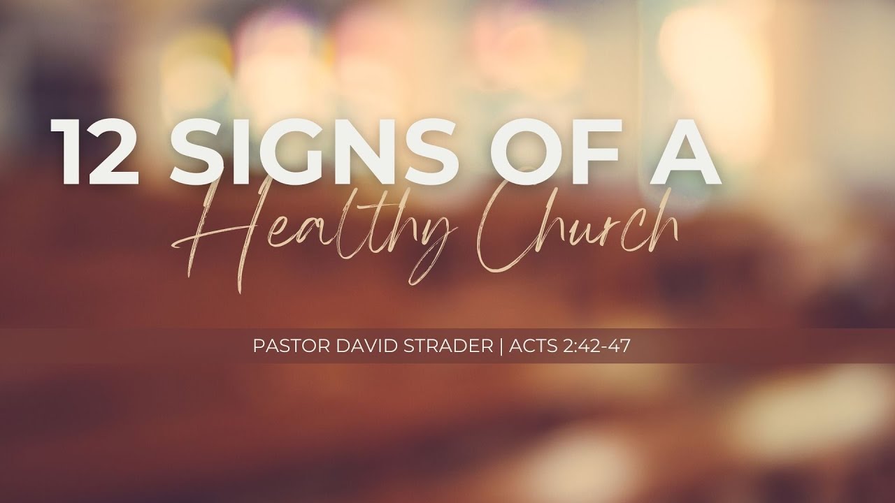 "Signs of a Healthy Church" - Pastor David Strader - Wednesday Night ...
