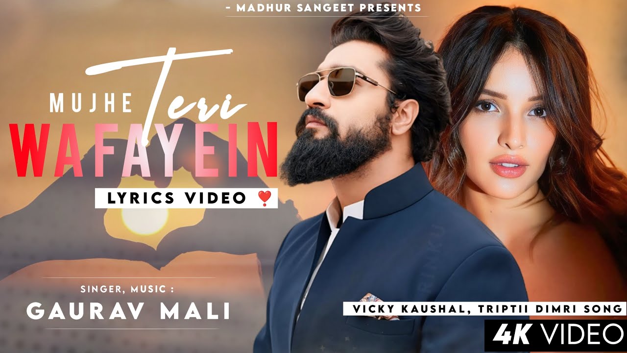 Mujhe Teri Wafayein - Gaurav Mali | Vicky Kaushal, Triptii Dimri | Best Hindi Song - YouTube