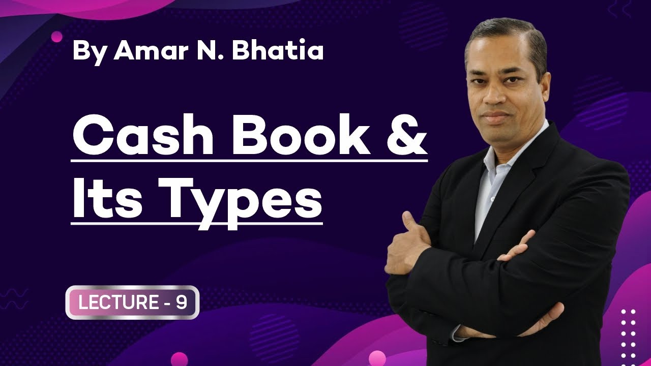 Lec 9, Accounts 11th, Ch 7, Cash Book by Amar Sir - YouTube