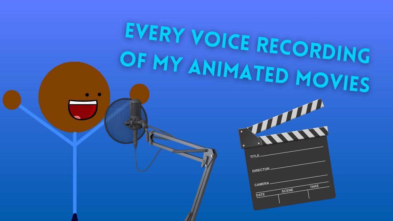 EVERY VOICE RECORDING OF MY ANIMATED MOVIES - YouTube