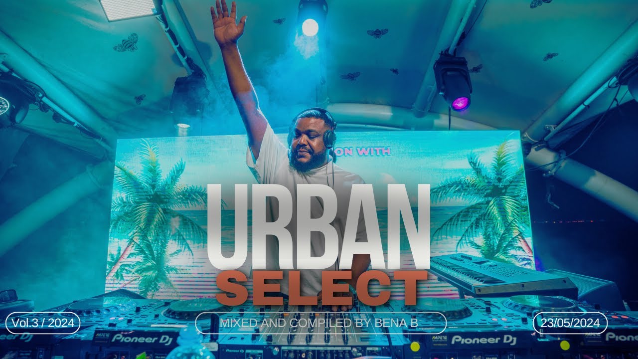 URBAN SELECT - VOL 3 MIXED AND COMPILED BY BENA B - YouTube