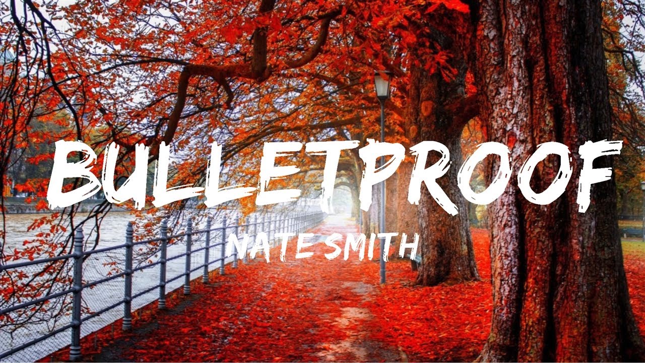 Nate Smith - Bulletproof (Lyrics) | Top Best Song - YouTube