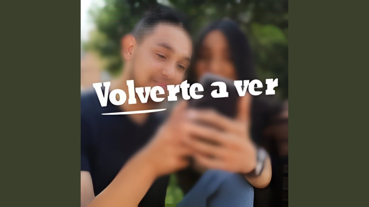 Volverte a Ver - YouTube