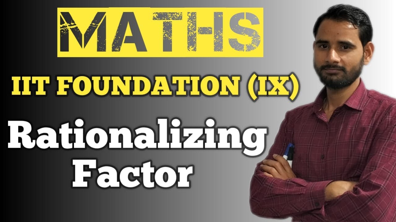 Rationalizing Factor || IIT Foundation(IX) || By: Er. Anshuman Shrivas ...