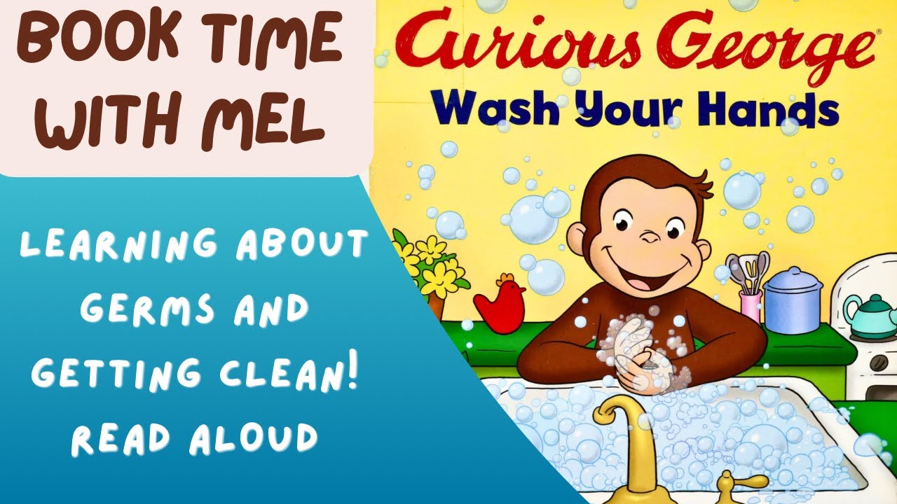 Curious George - Wash Your Hands ~Read Aloud~ - YouTube