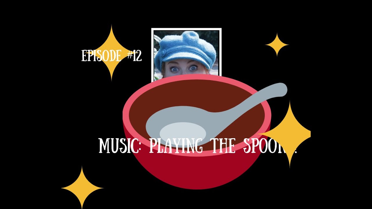 Episode 12 - MUSIC: "Playing The Spoons" - YouTube