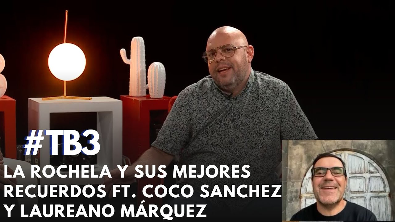 TB3 T3 EP8 || La Rochela y sus mejores recuerdos ft. Coco Sanchez y ...