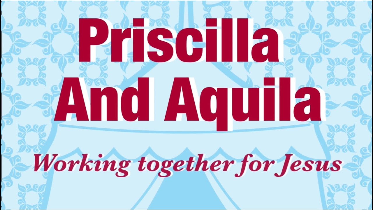 Priscilla and Aquila/ Working Together for Jesus/Acts18 - YouTube