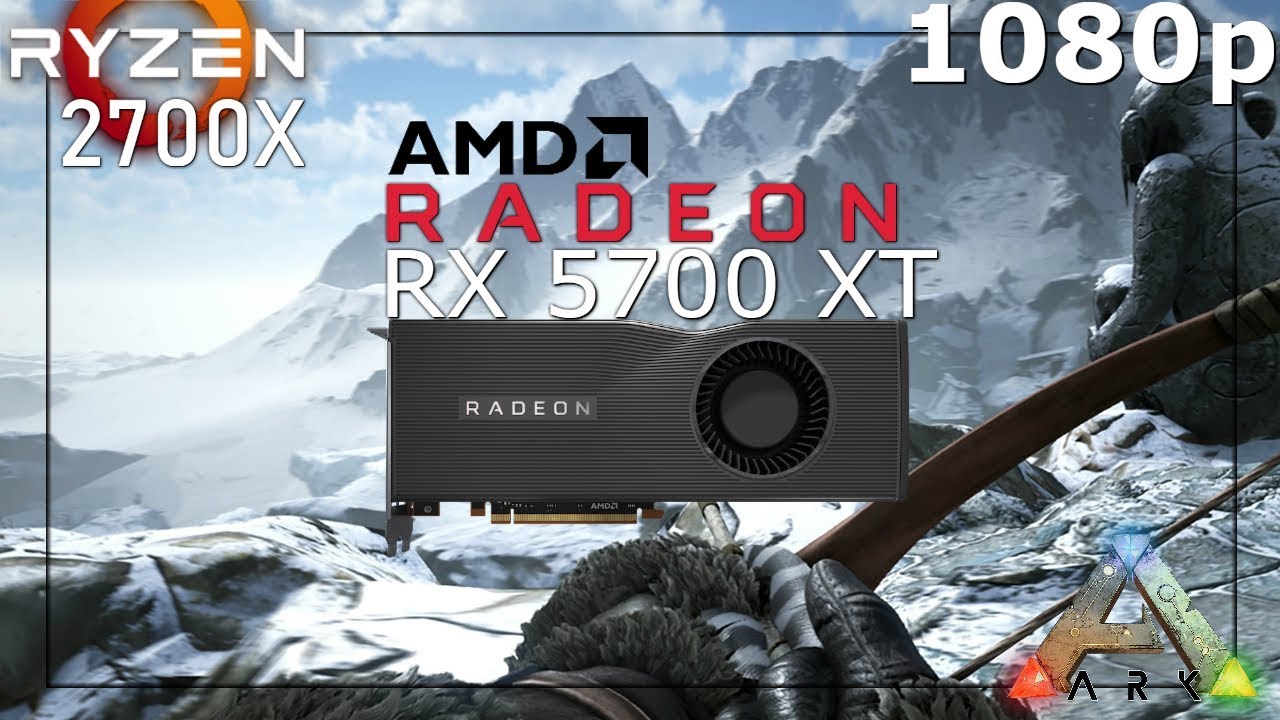 Ark Survival Evolved | RX 5700 XT + RYZEN 7 2700X | FPS Test | 2019 ...