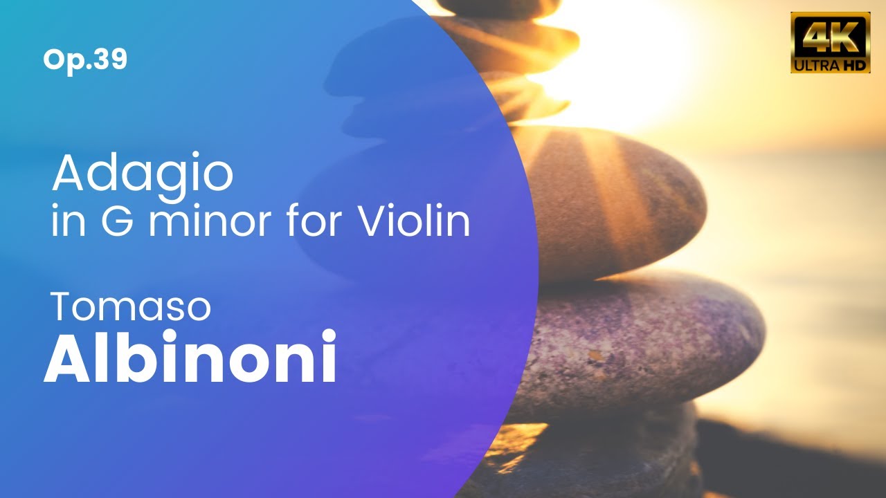 Tomaso Albinoni | Adagio in G minor for violin | Classical Music for ...