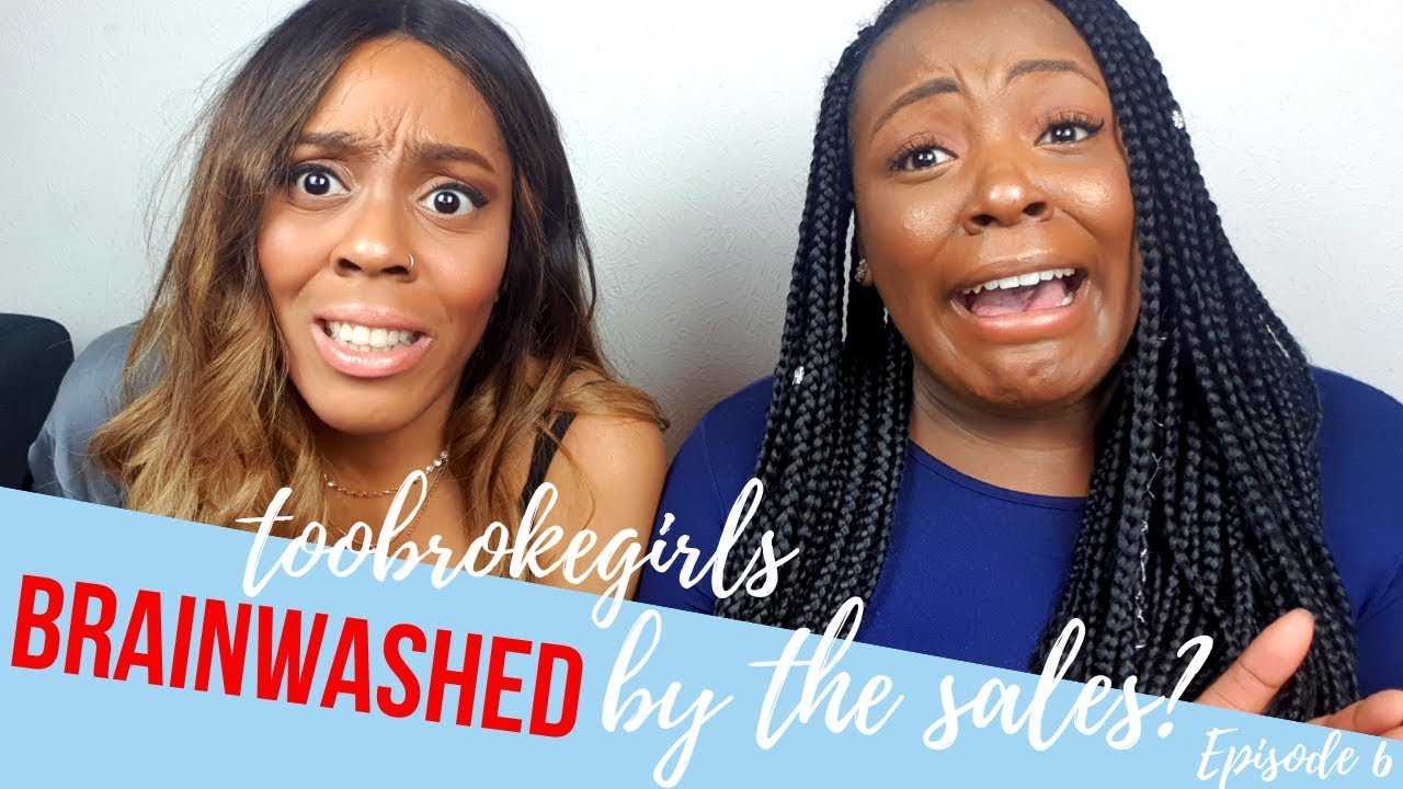 BRAINWASHED BY THE SALES!? Episode 5 | TOOBROKEGIRLS - YouTube