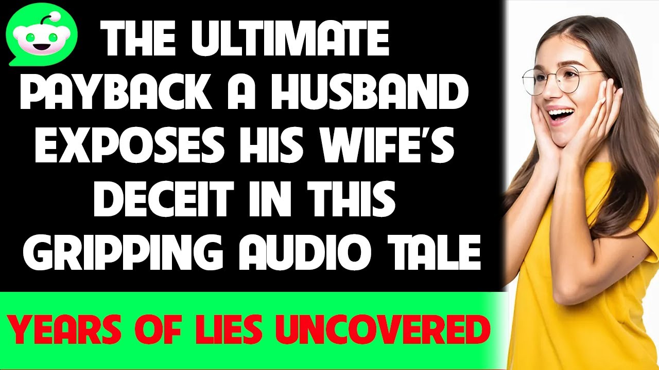 The Ultimate Payback: A Husband Exposes His Wife’s Deceit in This Gripping Audio Tale - YouTube