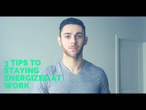 3 Tips To Staying Energized At Work - YouTube