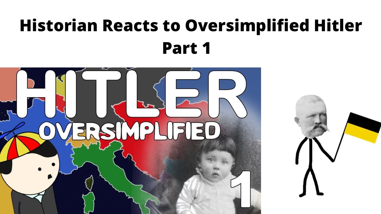 Oversimplified Hitler Part 1 Reaction Video: Historian Reacts to ...