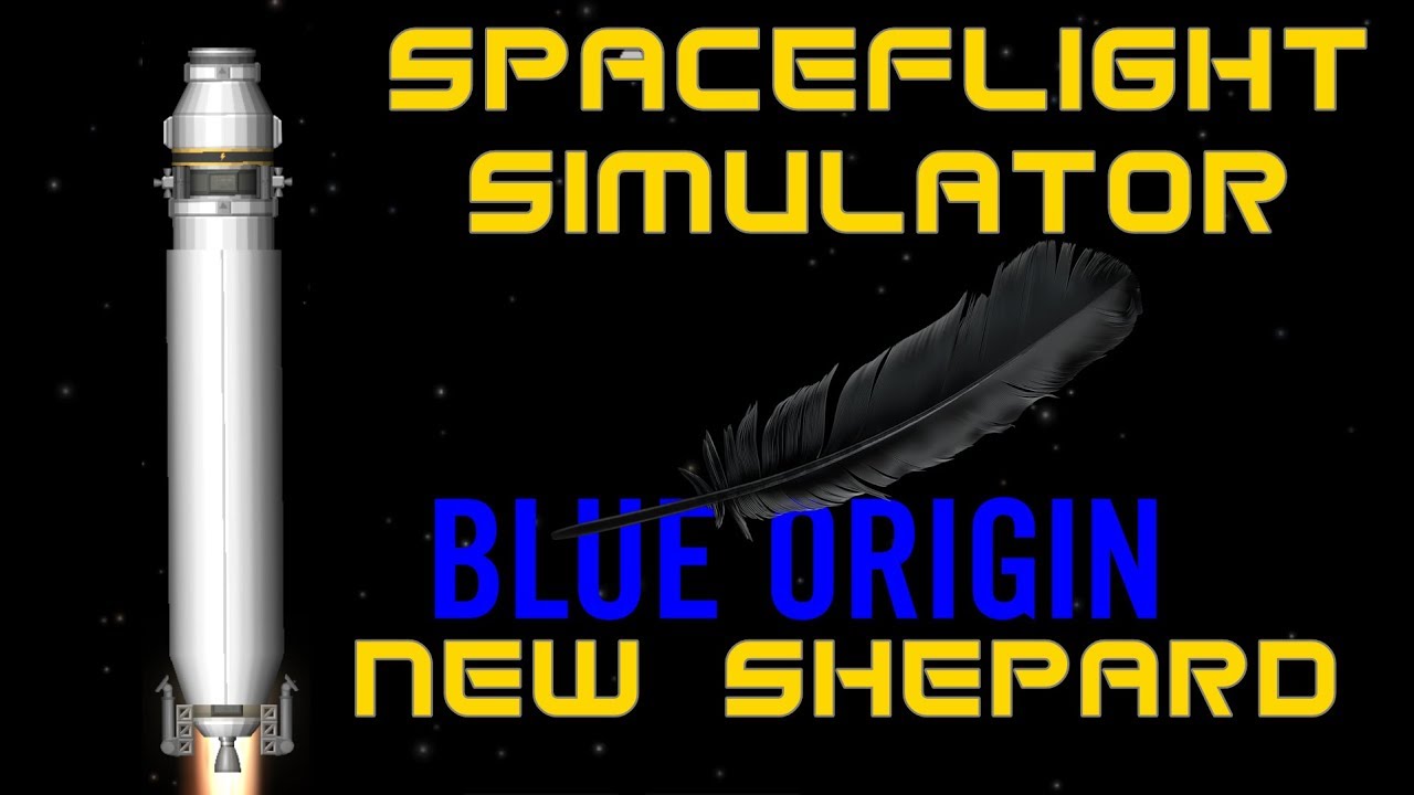 New Shepard | Blue Origin | SpaceFlight Simulator (SFS) - YouTube
