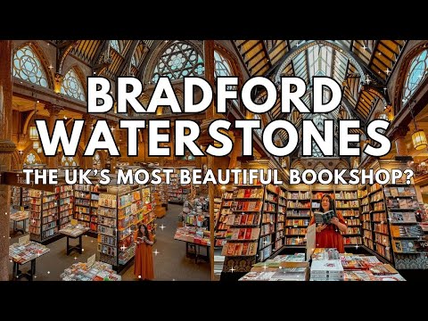 Waterstones Bradford Wool Exchange - The Most Beautiful Bookshop in the UK? 🇬🇧📚✨