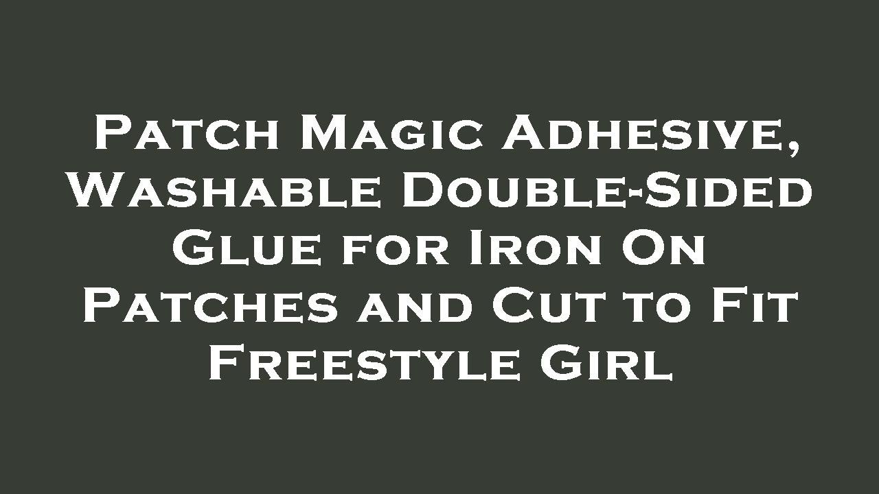 Patch Magic Adhesive, Washable Double-Sided Glue for Iron On Patches ...