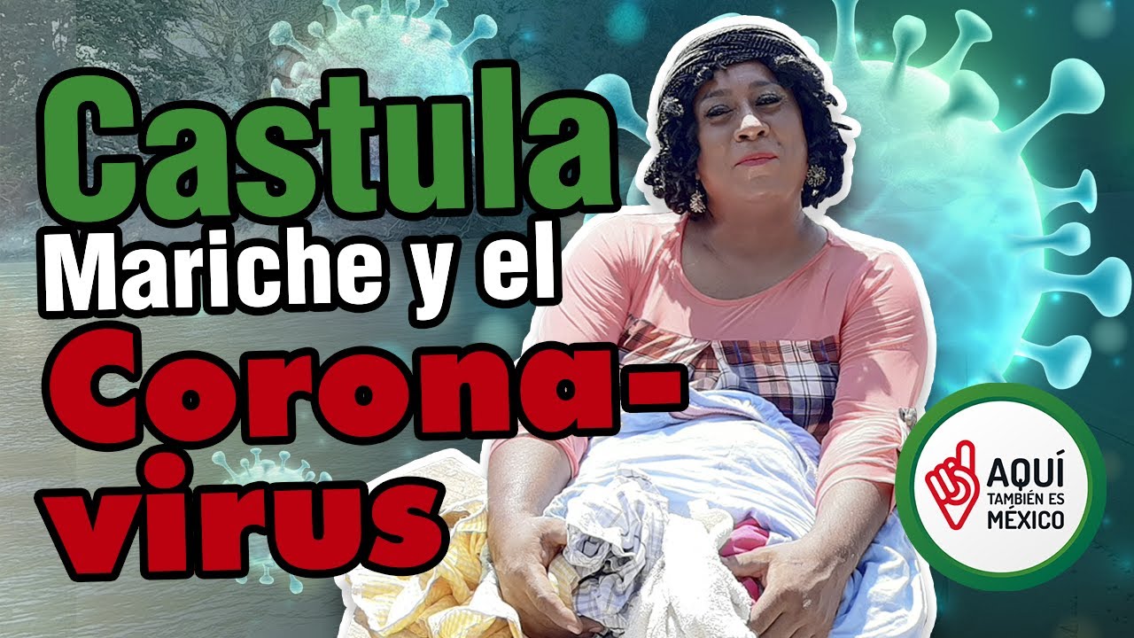 CASTULA MARICHE Y EL CORONAVIRUS - YouTube