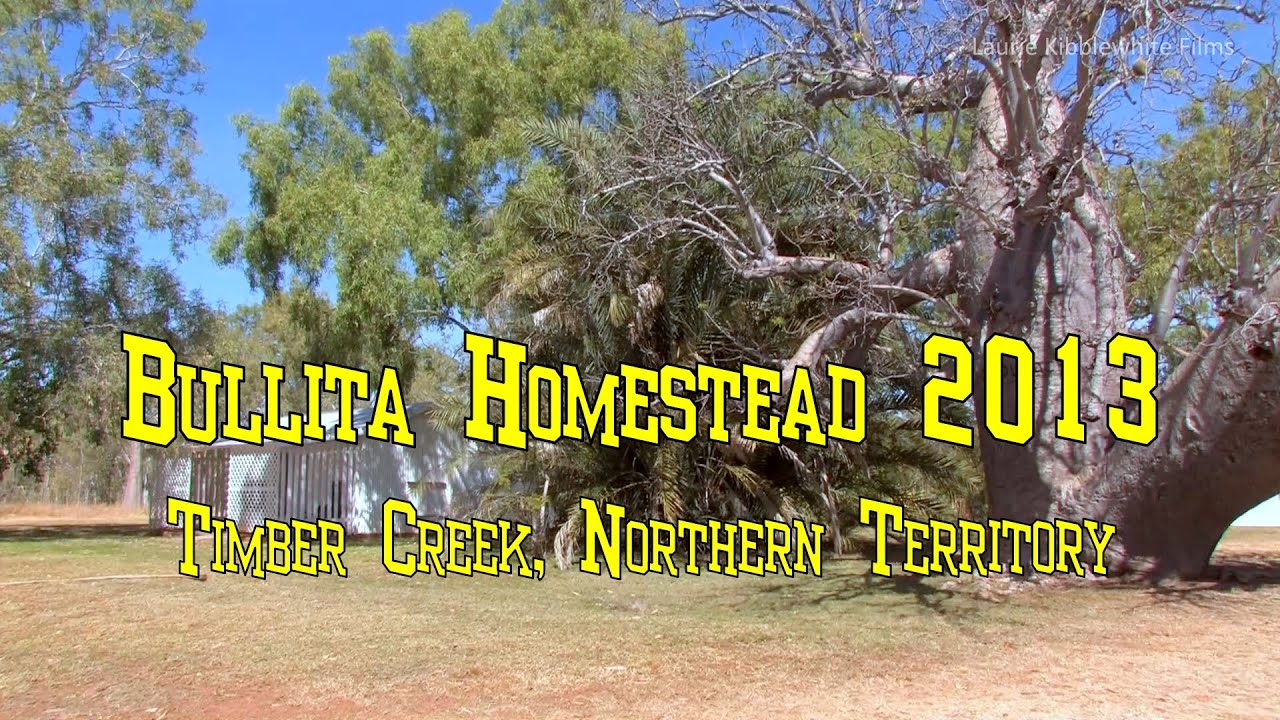 BULLITA HOMESTEAD 2013 - Timber Creek, Northern Territory - YouTube