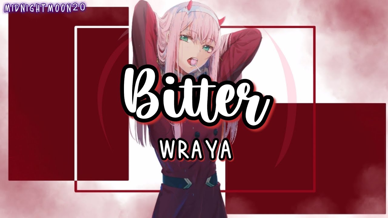 『Nightcore』Bitter - Wraya (lyrics) - YouTube