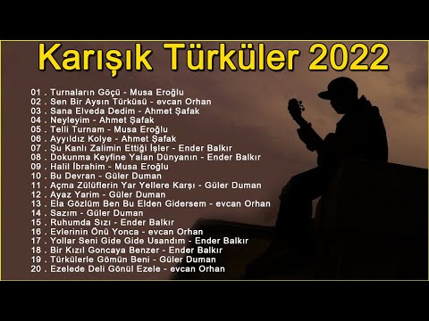 Karışık Yep yeni Türküler 2022 - en sevilen türküle 2022 - Unutulmaz Türküler