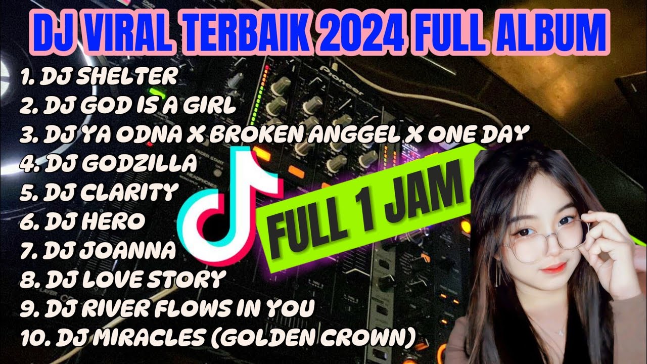 DJ VIRAL TIKTOK TERBAIK 2024 FULL ALBUM || DJ FULL 1 JAM || DJ GOD IS A ...