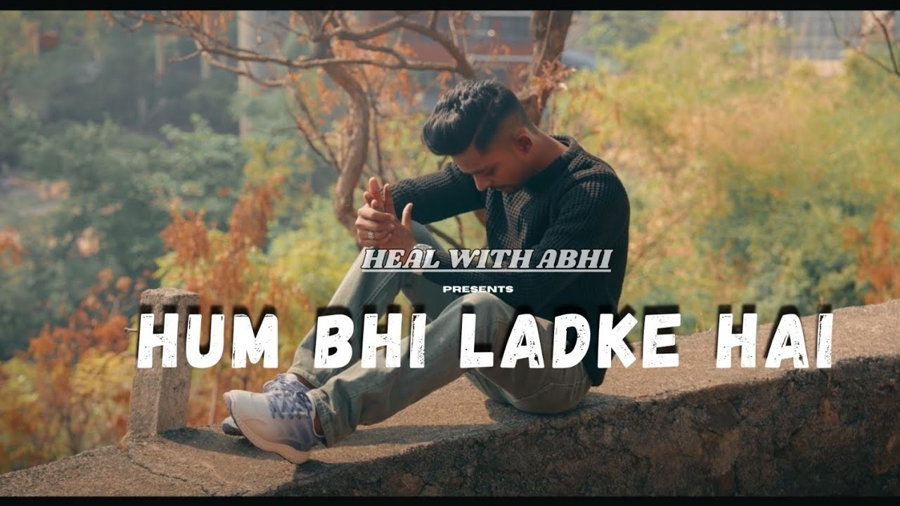 Hum bhi ladke Hai | official video | @HealwithAbhi - YouTube