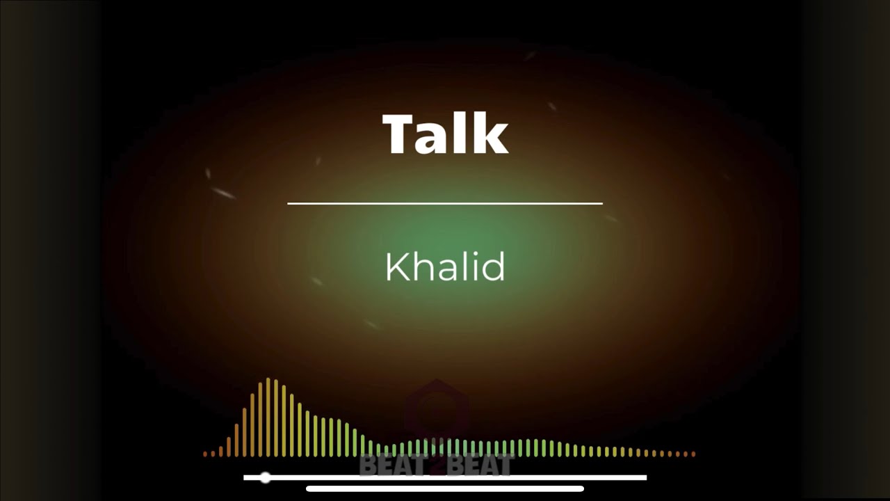 Khalid - Talk (Lyrics) - YouTube