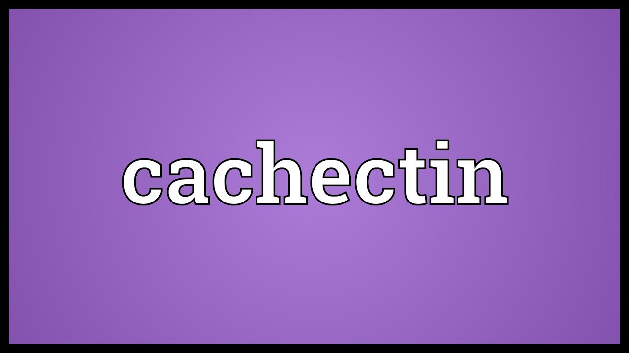 Cachectin Meaning - YouTube