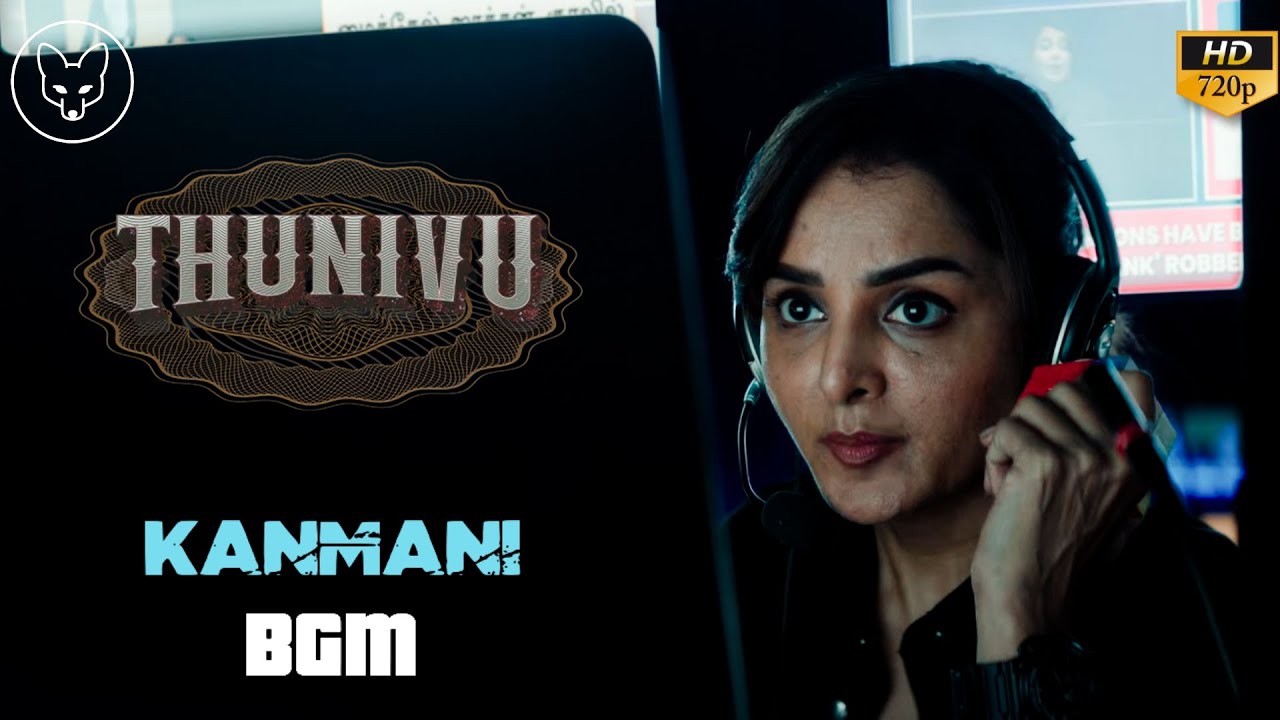 Thunivu | Kanmani BGM | Ajith | Manju Warrier | John Kokken | H Vinoth ...