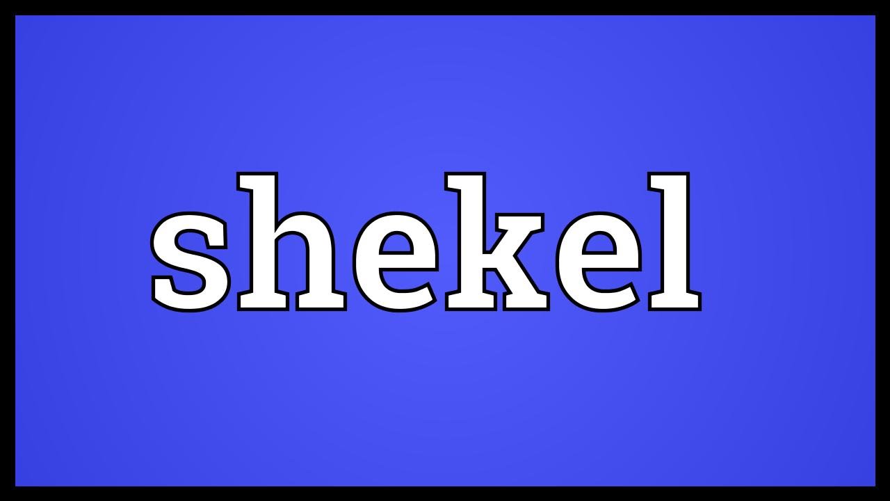 Shekel Meaning - YouTube