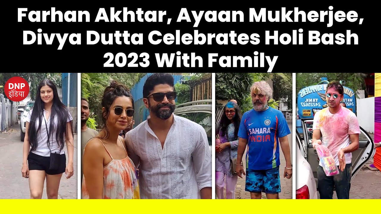 Farhan Akhtar, Ayaan Mukherjee, Divya Dutta Celebrates Holi Bash 2023 ...