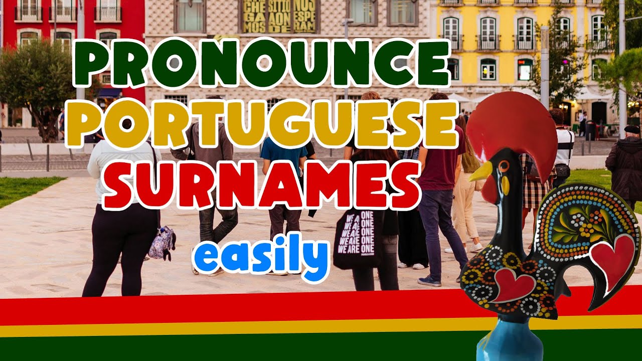 How to Pronounce Portuguese Surnames? - YouTube
