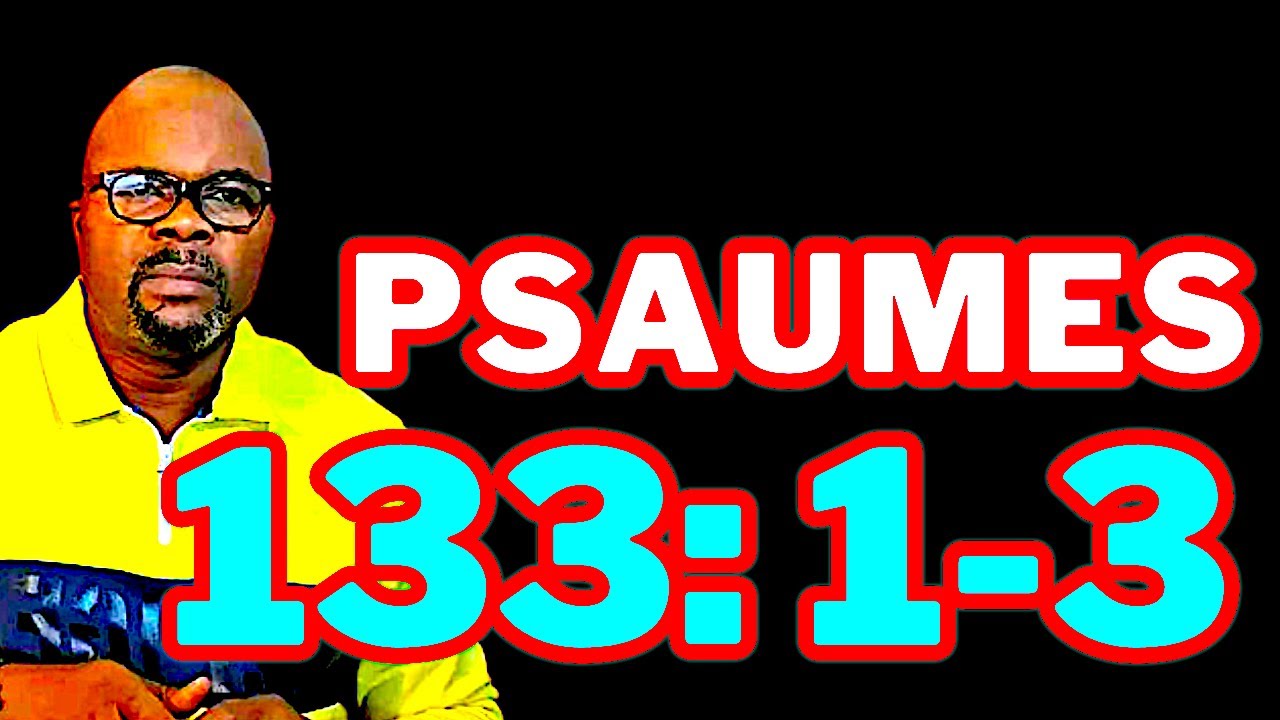 PSAUMES 133:1-3 par le Dr Adelard Ndaye - YouTube