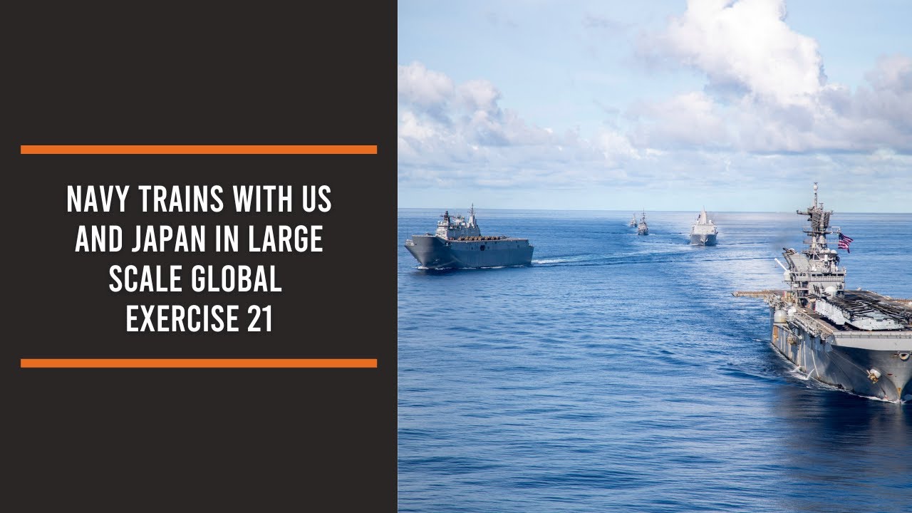 Navy trains with US and Japan in Large Scale Global Exercise 21 - YouTube