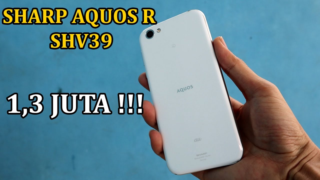 Sharp Aquos R SHV39 Cuma 1.3 Juta !!! - YouTube