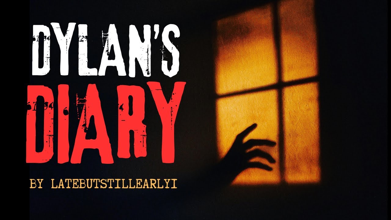 Dylan's Diary by latebutstillearly1 | Creepypasta - YouTube