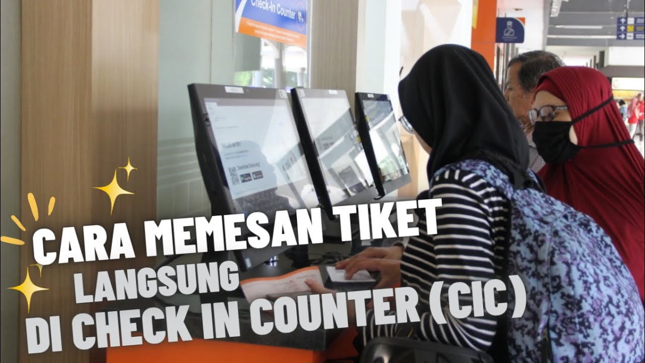 Cara Pesan Tiket Kereta Api Di Stasiun melalui CIC ( Check in Counter ...