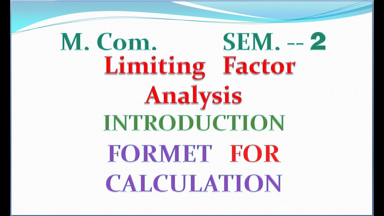 MCOM -- LIMITING FACTOR ANALYSIS -- INTRODUCTION - YouTube