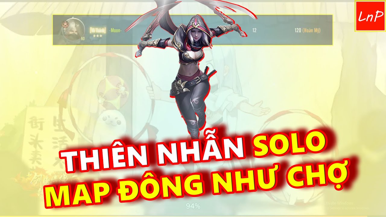 VLTK MOBILE - THIÊN NHẪN SOLO TỪ VÒNG 1 TRONG MAP NGƯỜI ĐÔNG NHƯ CHỢ ...