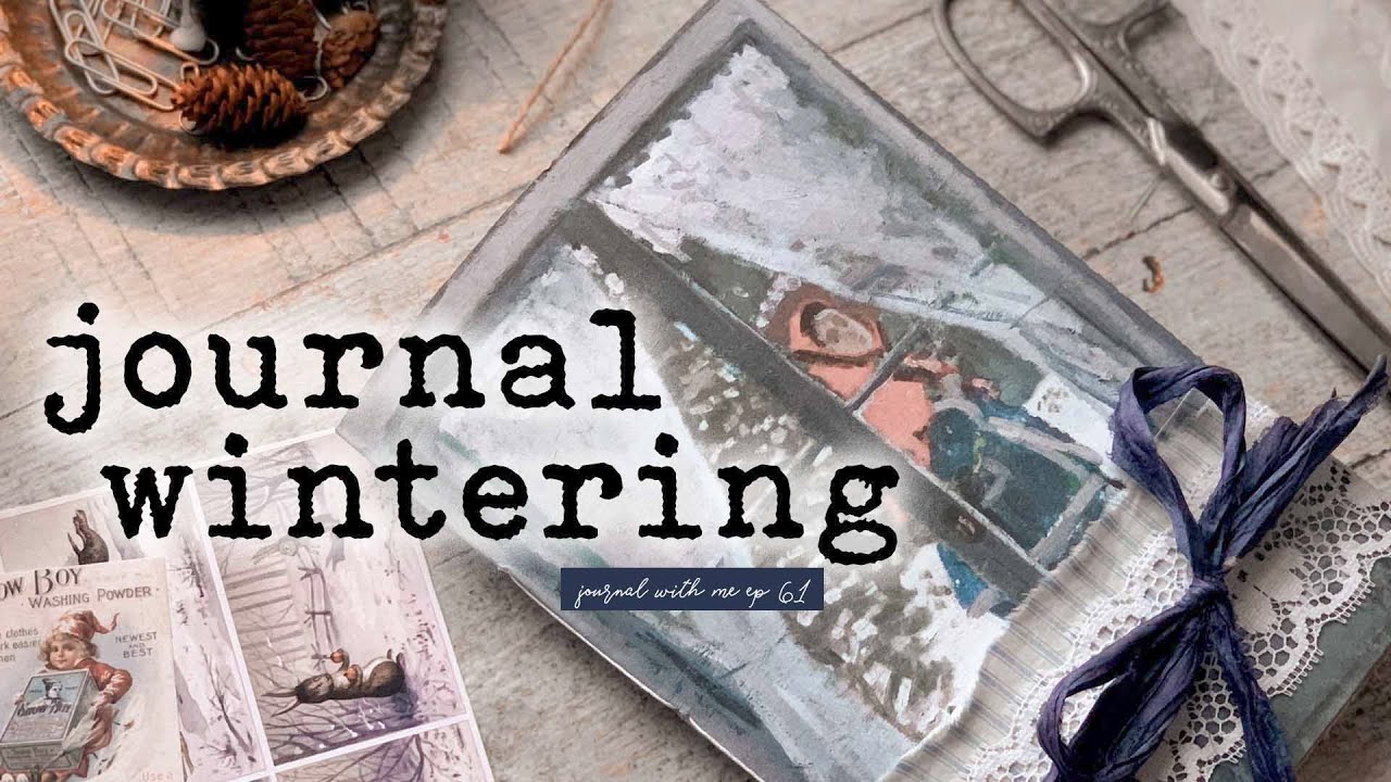 Making & Working in a Winter Journal | Wintering | Journal With Me Ep ...