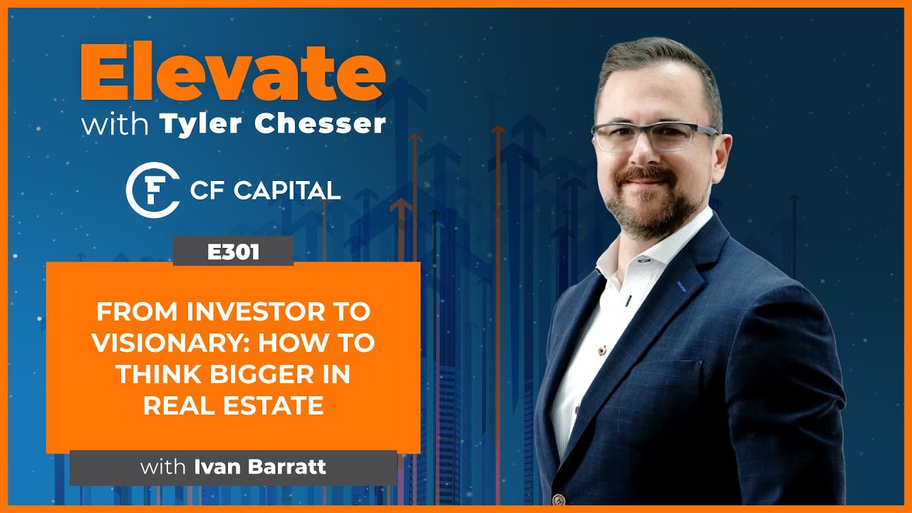 E301 Ivan Barratt – From Investor to Visionary: How to Think Bigger in ...