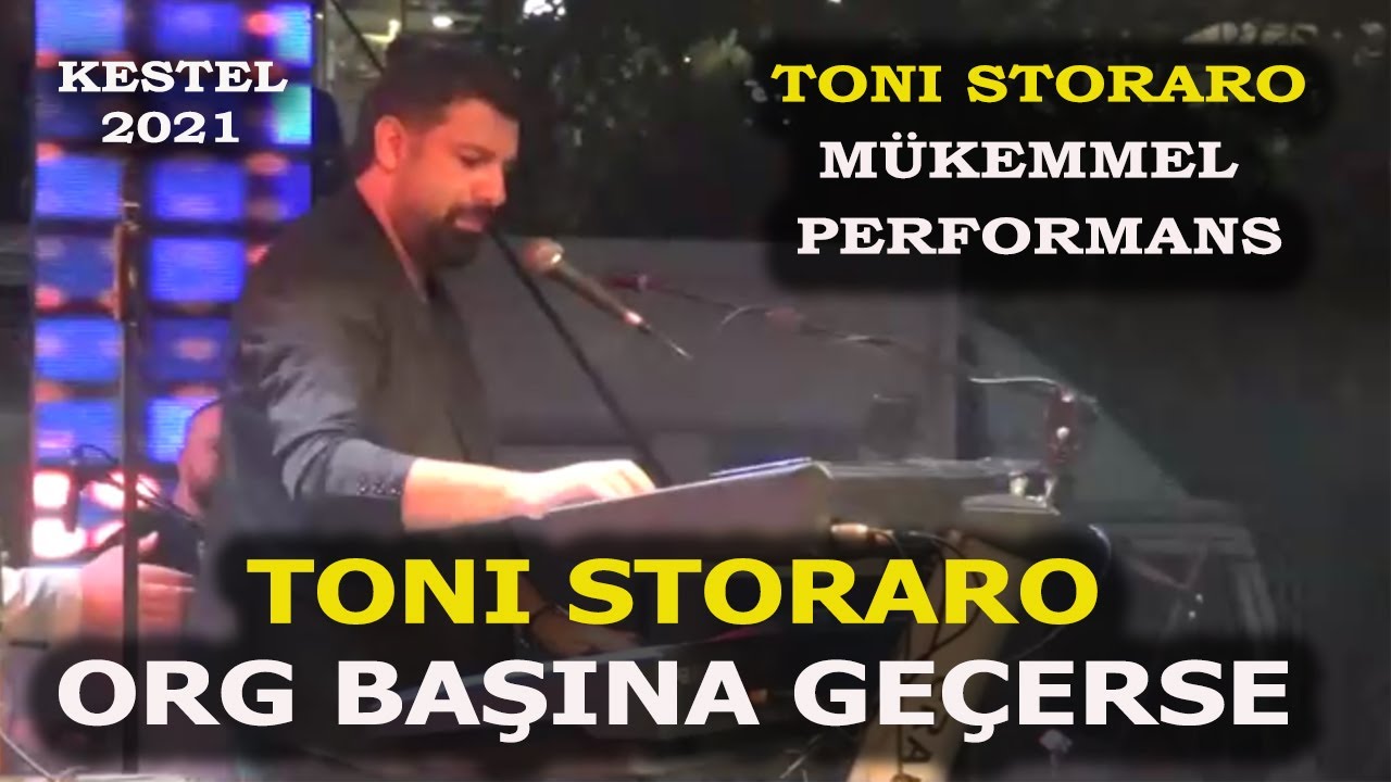 TONI STORARO ORG BAŞINA GEÇERSE - YouTube