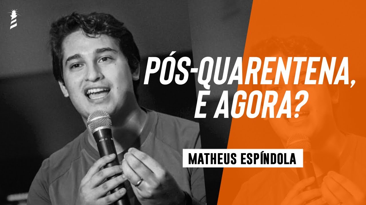 PÓS-QUARENTENA, E AGORA? - MATHEUS ESPÍNDOLA - YouTube