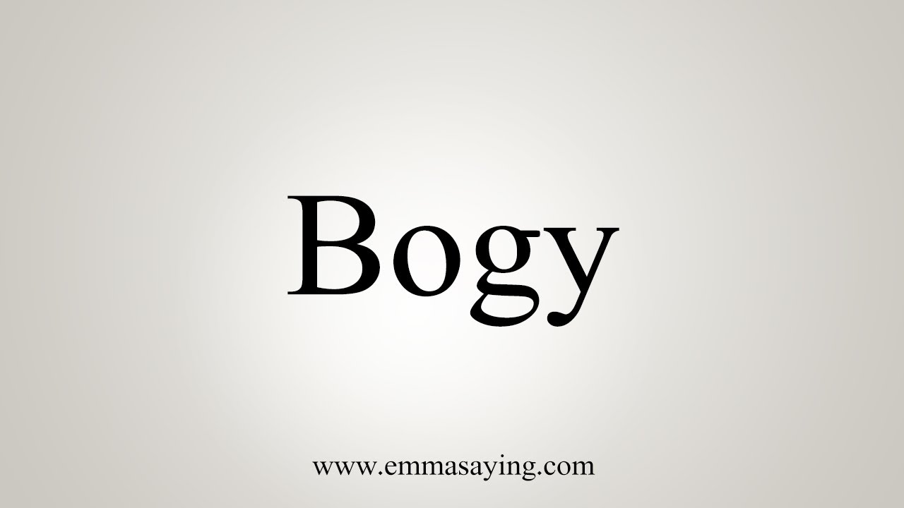 How To Say Bogy - YouTube