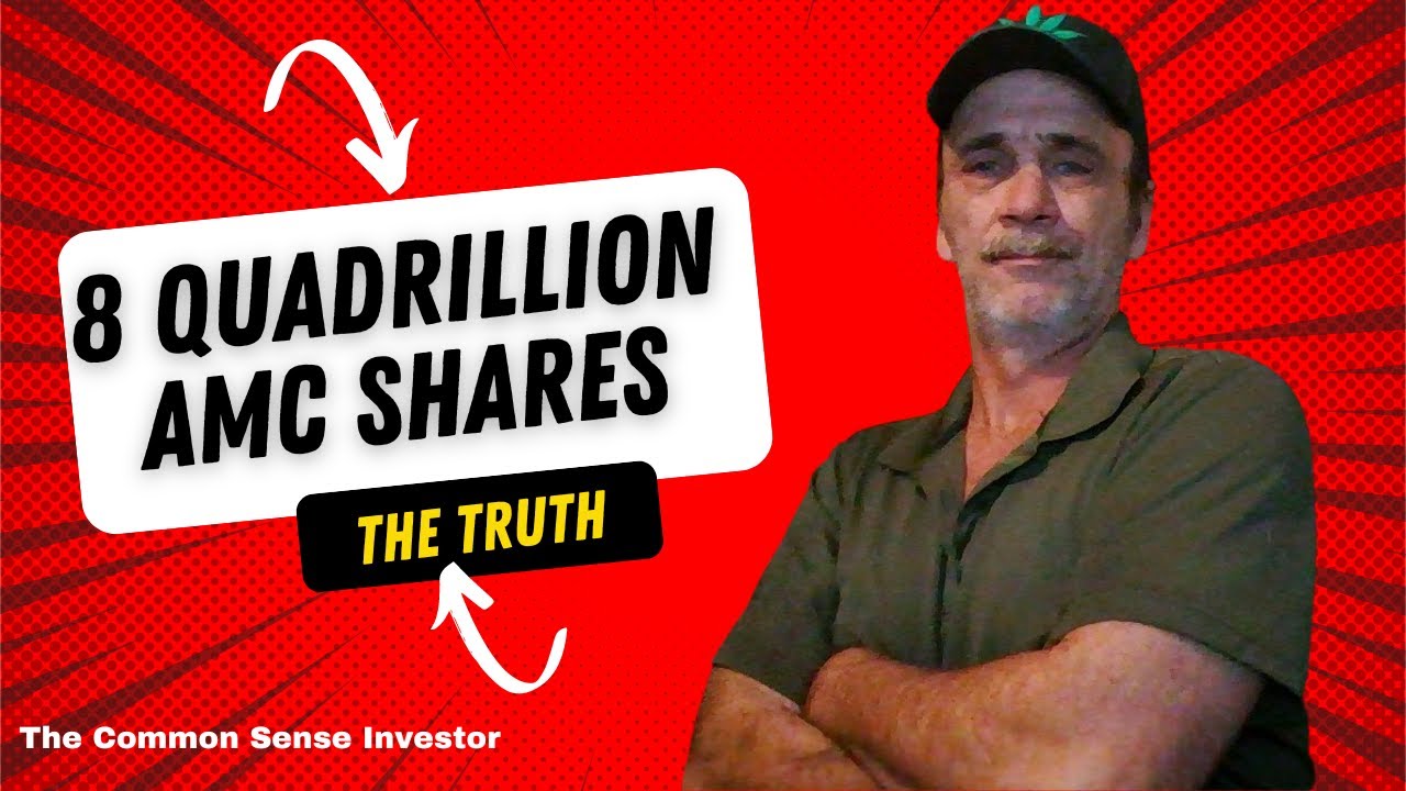 Is There REALLY 8 Quadrillion Shares | An AMC Squeeze Update - YouTube