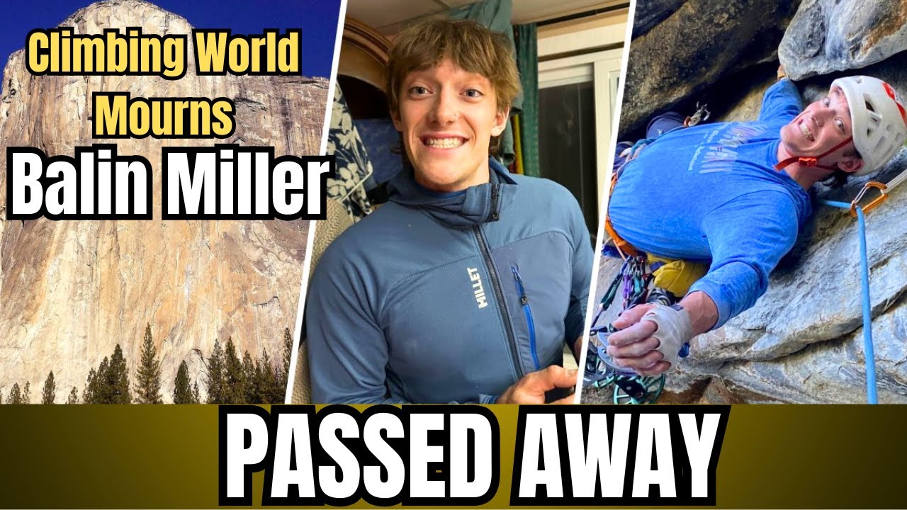 Balin Miller Death: 23-Year-Old Climber Dies in Yosemite El Capitan ...