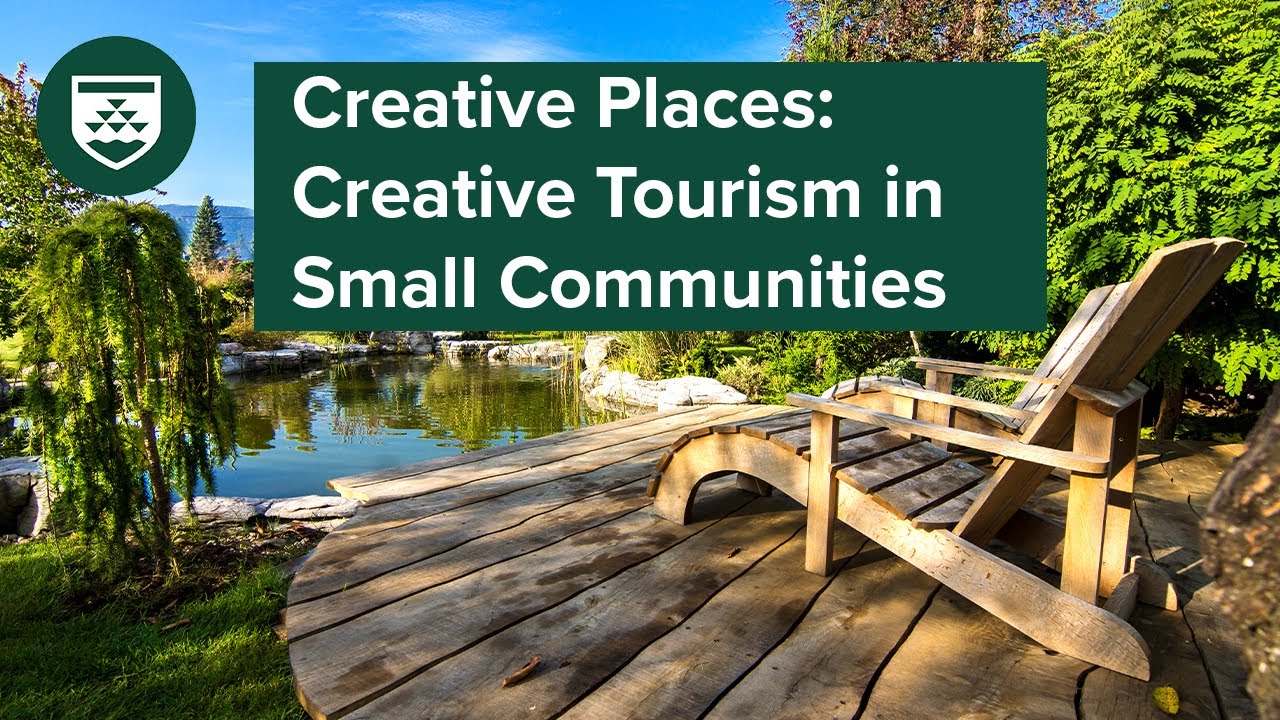 Creative Places: Creative Tourism in Small Communities - YouTube